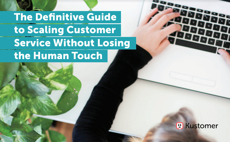The Definitive Guide to Scaling Customer Service Without Losing the ...